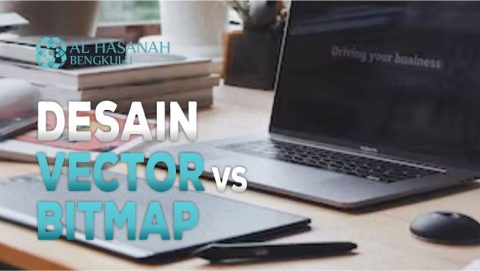 Desain Vector vs Bitmap, Pilih Mana? - Yayasan Al Hasanah Bengkulu